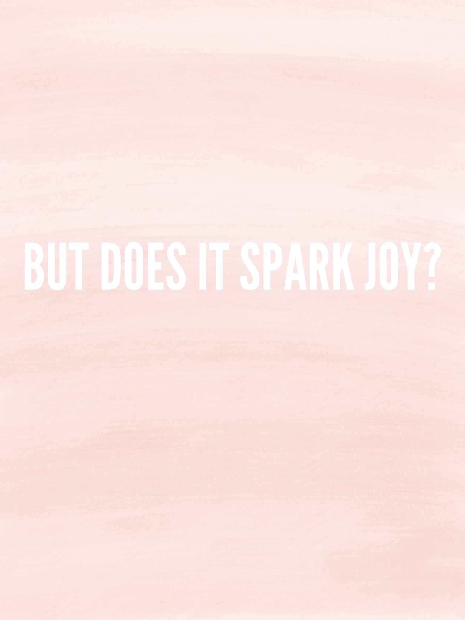 But Does It Spark Joy Because Im Addicted 